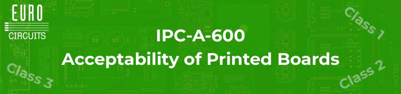 IPC-A-600 Acceptability of Printed Boards: Classes - Eurocircuits